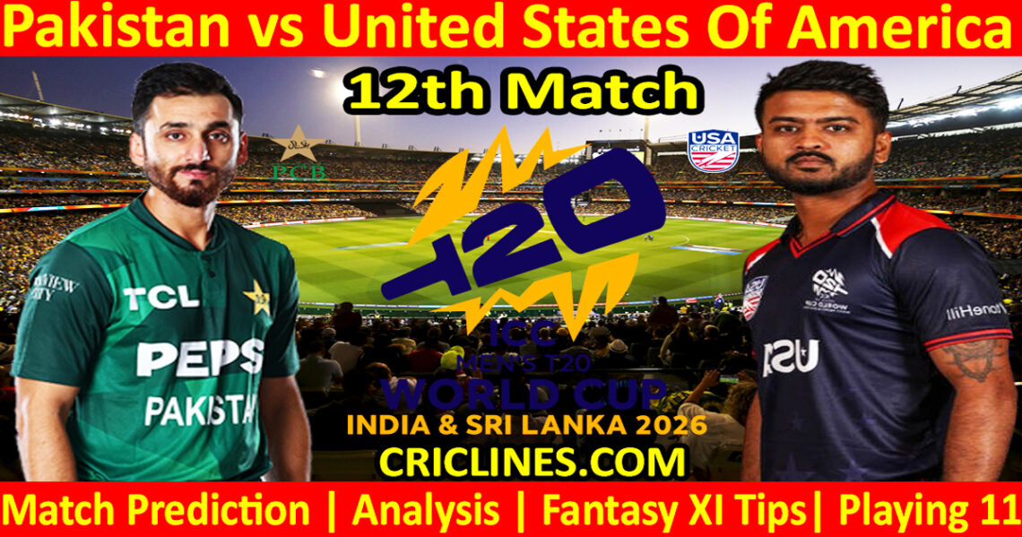 PAK vs USA-Today Match Prediction-Dream11-ICC T20 World Cup 2026-12th ...